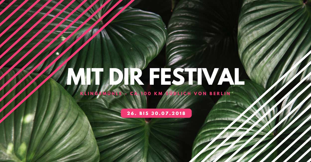 26. bis 30.07.2018 Mit dir Festival - THE CLUBMAP